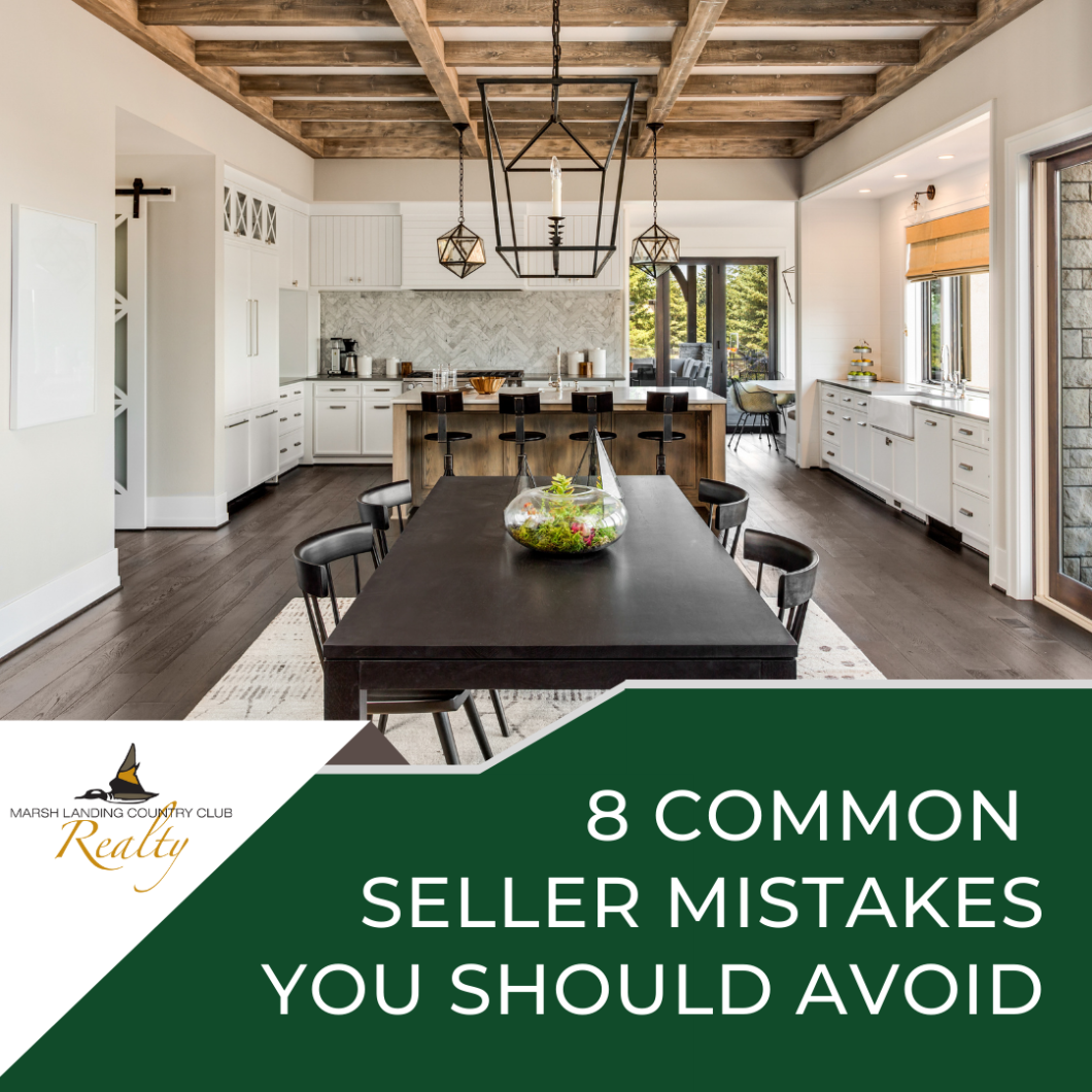 8 Common Seller Mistakes You Should Avoid - Marsh Landing Realty